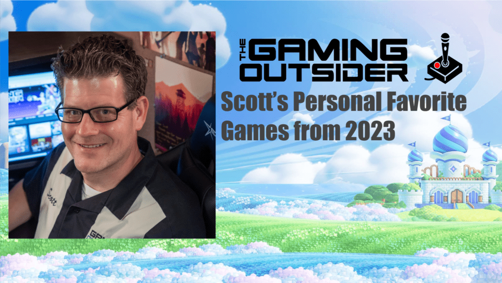 Scott’s Personal Favorite Games of 2023 for The Gaming Outsider